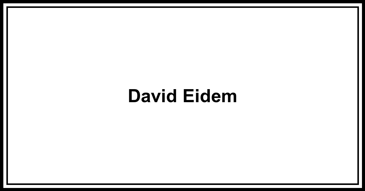 Obituary: David Eidem