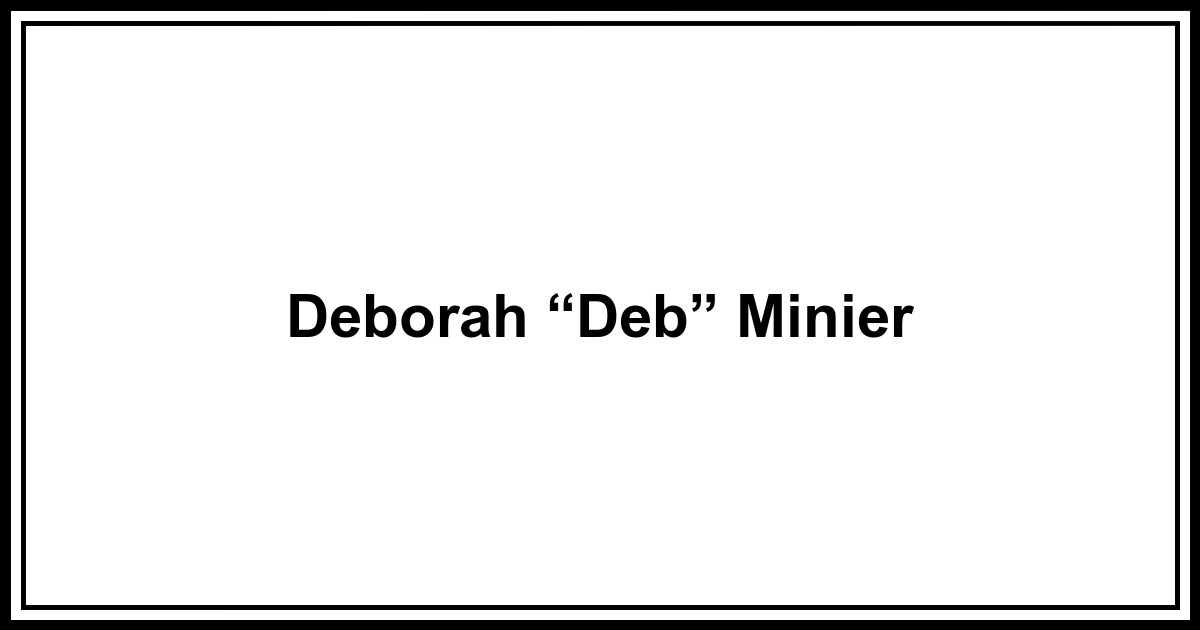 Obituary: Deborah “Deb” Minier