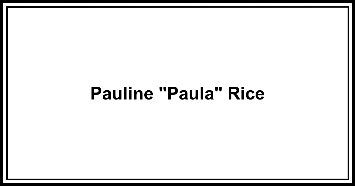Obituary: Pauline "Paula" Rice