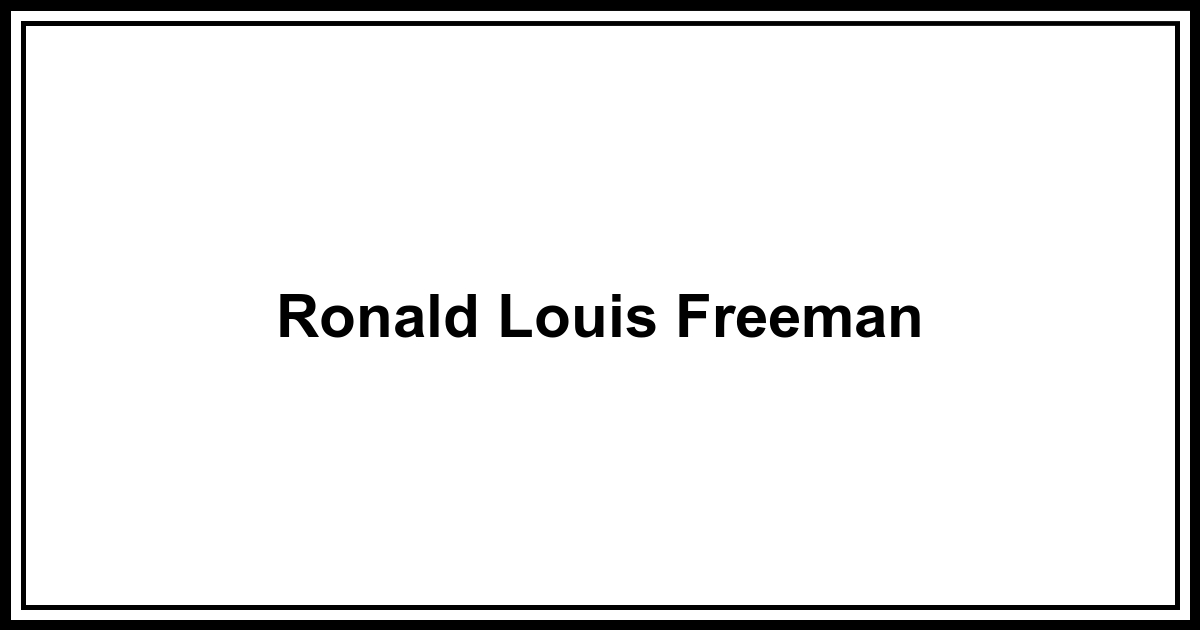 Obituary: Ronald Louis Freeman